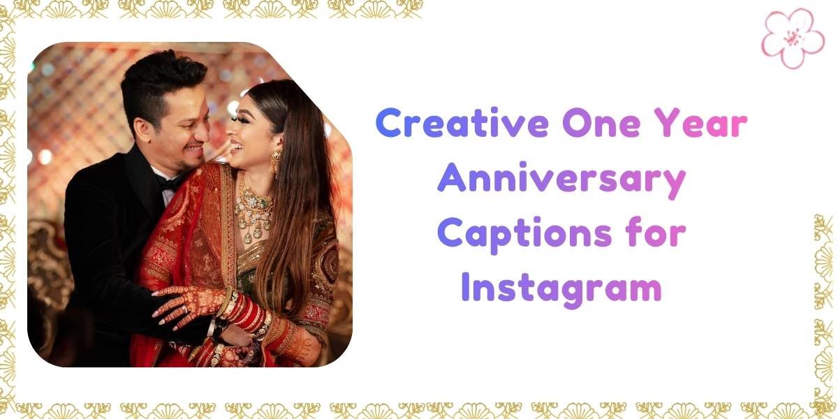 330+ One Year Anniversary Captions Instagram for Couples in Love