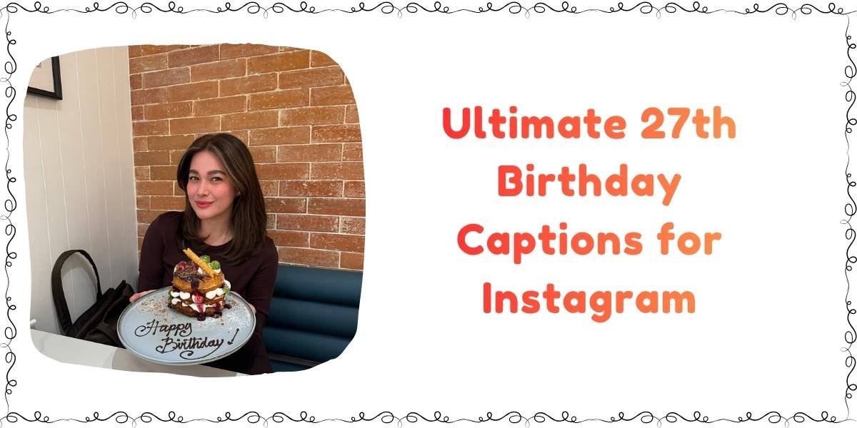 420+ 27th Birthday Captions For Instagram Ready To Go Viral Creator ...
